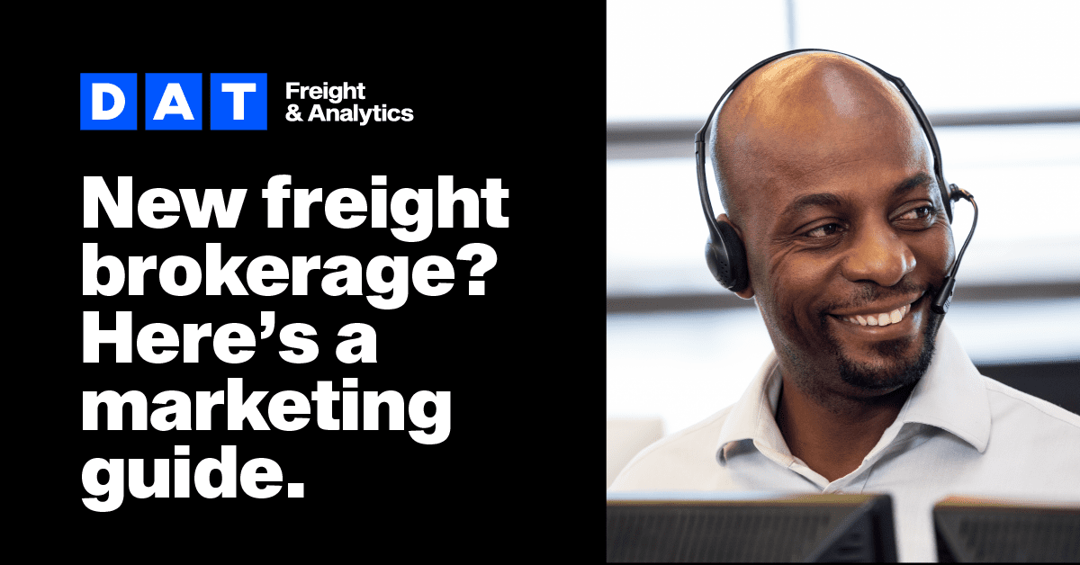 Why freight brokers need a marketing strategy - DAT Freight & Analytics ... Why freight brokers need a marketing strategy - DAT Freight & Analytics ...