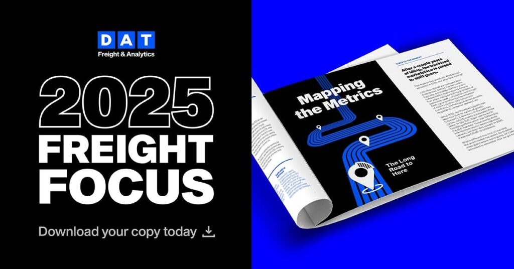 DAT 2025 Freight Focus Report: Shippers brace for higher truckload ...